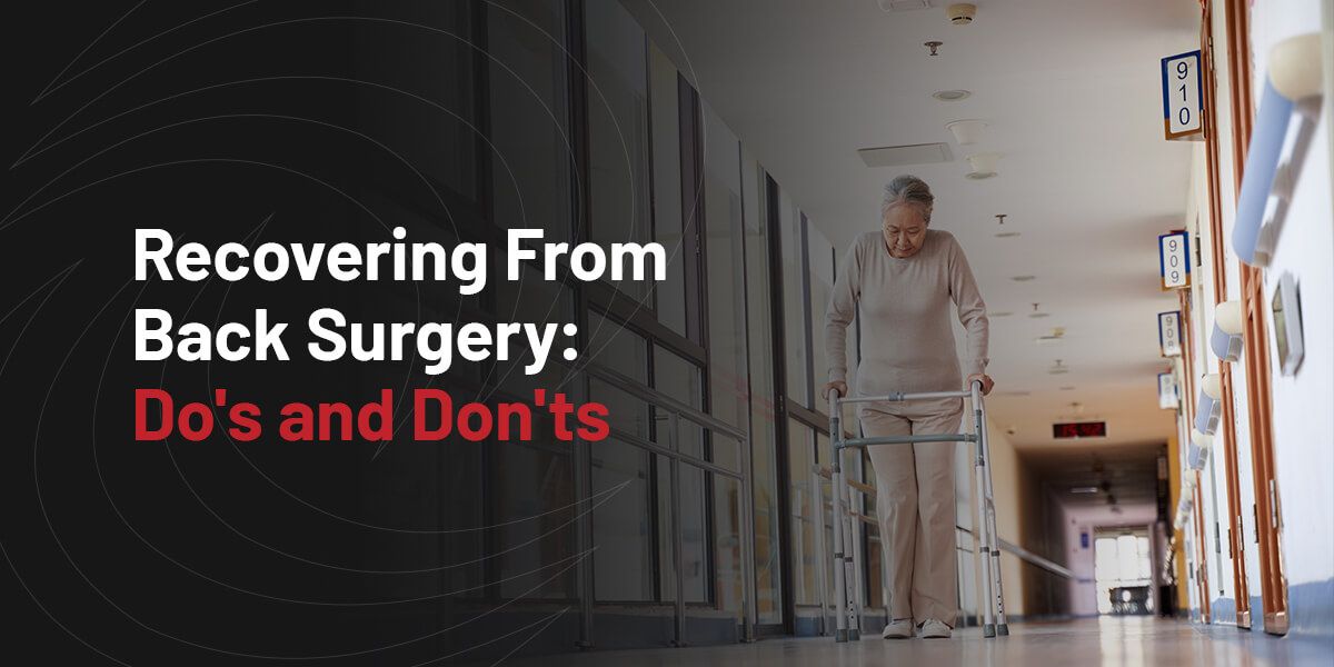 Recovering From Back Surgery: Do's and Don'ts - Desert Institute for ...